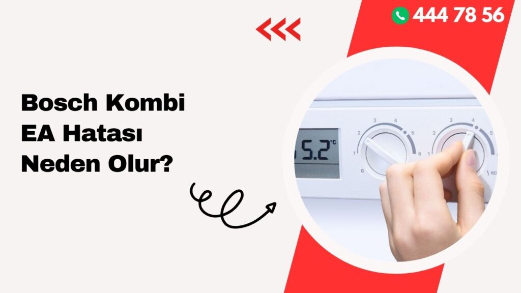Bosch Kombi EA Hatası Neden Olur? Bosch Kombi EA Hatası Neden Olur?